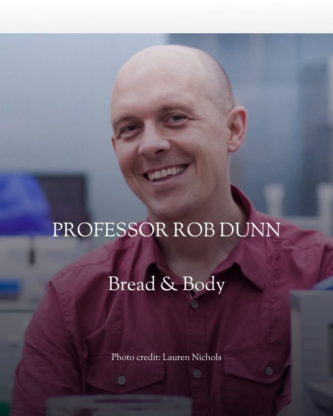 Professor Rob Dunn discusses Bread & Body with Vanessa Kimbell - The ...
